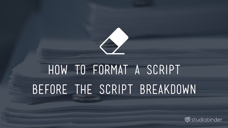 How To Format A Script Before Starting The Script Breakdown ScreenCraft
