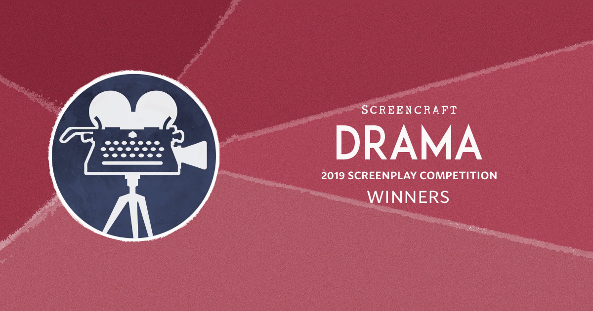 2019 ScreenCraft Drama Screenplay Competition Winners Announced ...